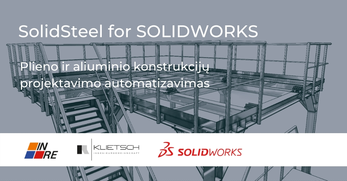 SOLIDWORKS / SolidSteel: metalo konstrukcijų projektavimas ir gamybą